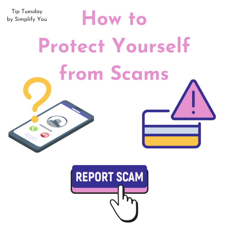 Tip Tuesday - How to Protect Yourself from Scams - Simplify You